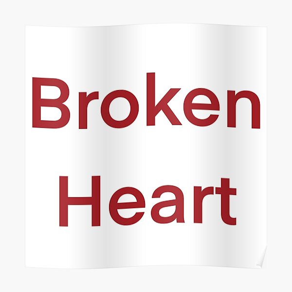 "Broken heart " Poster for Sale by Markkobayastore | Redbubble