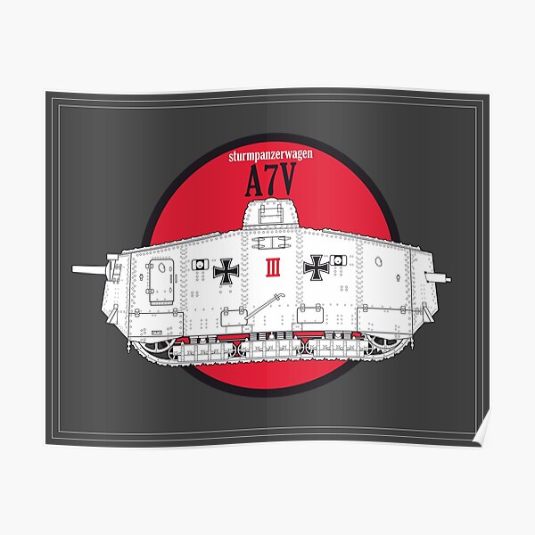 "The best for the tank lover! WW1 German A7V tank" Poster by FAawRay ...