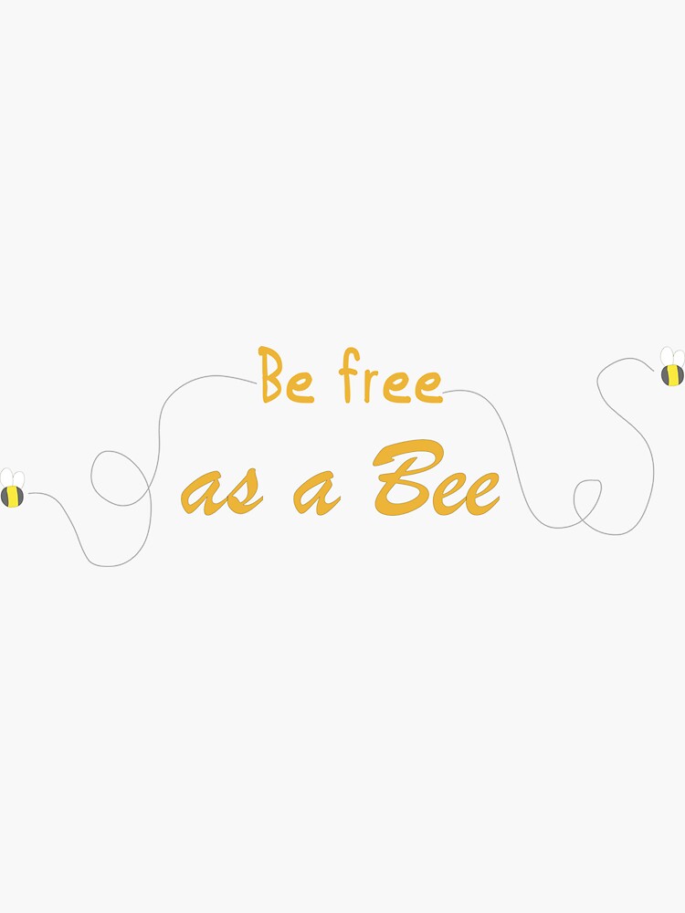 "Bee free as a Bee" Sticker for Sale by mohamedlasstras | Redbubble