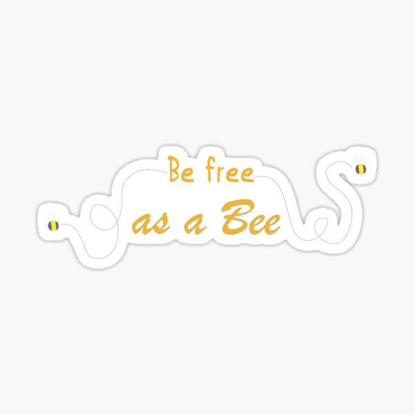 "Bee free as a Bee" Sticker for Sale by mohamedlasstras | Redbubble