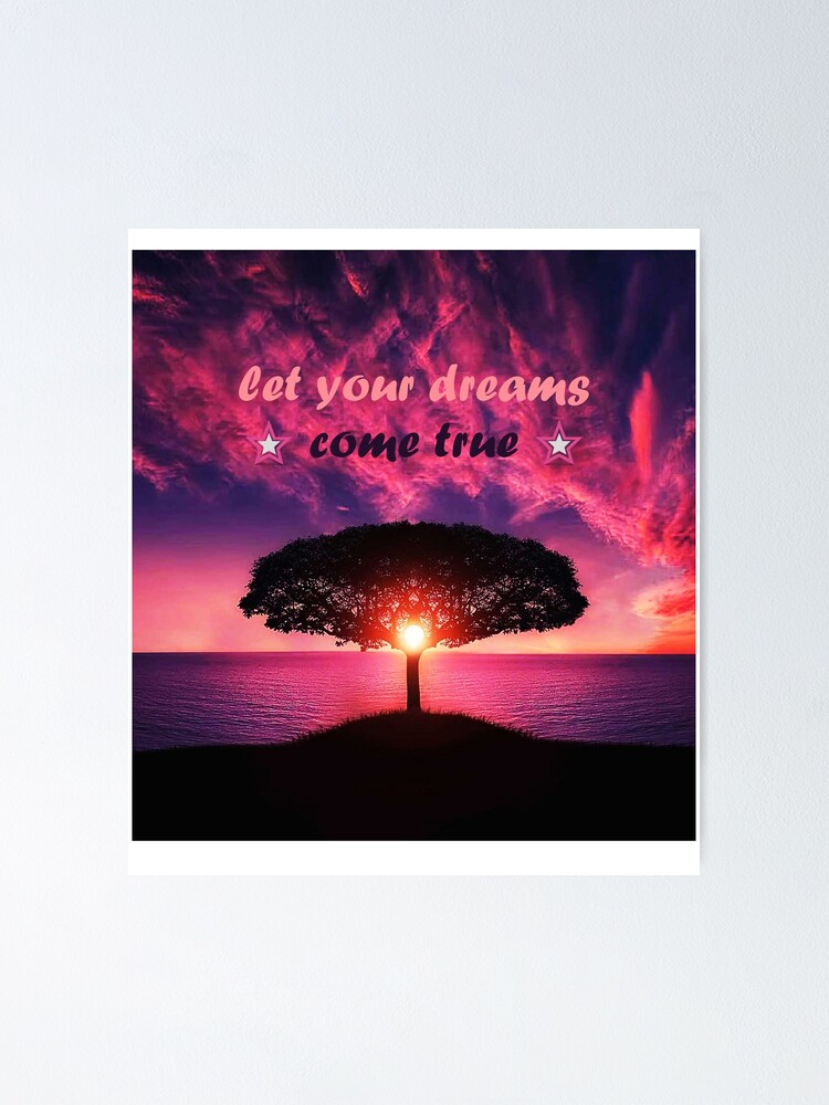"Let Your Dreams Come True" Poster for Sale by Cactusy | Redbubble