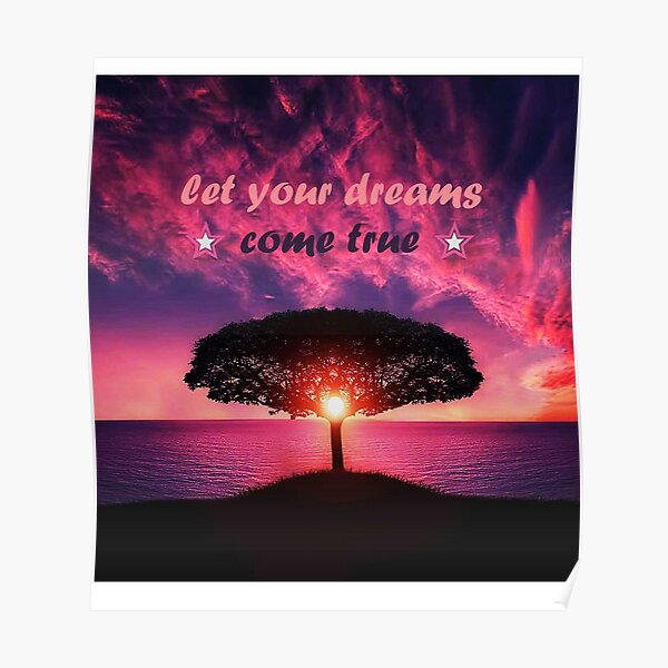 "Let Your Dreams Come True" Poster for Sale by Cactusy | Redbubble