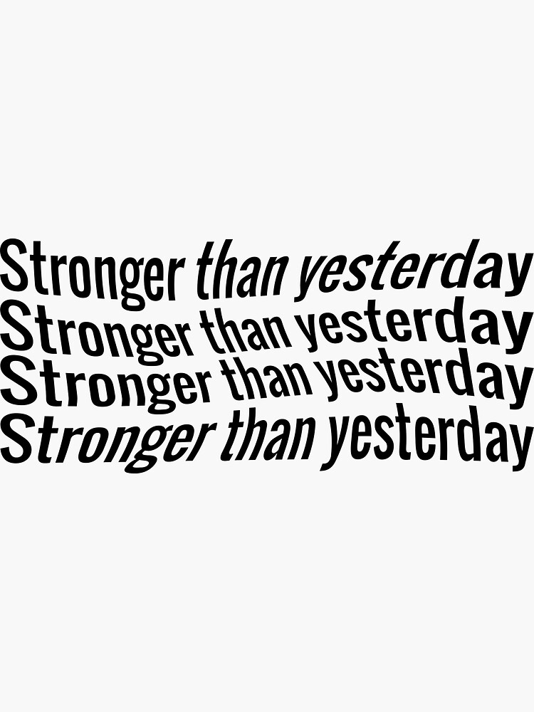 "Stronger than yesterday,positive affirmation" Sticker for Sale by ...