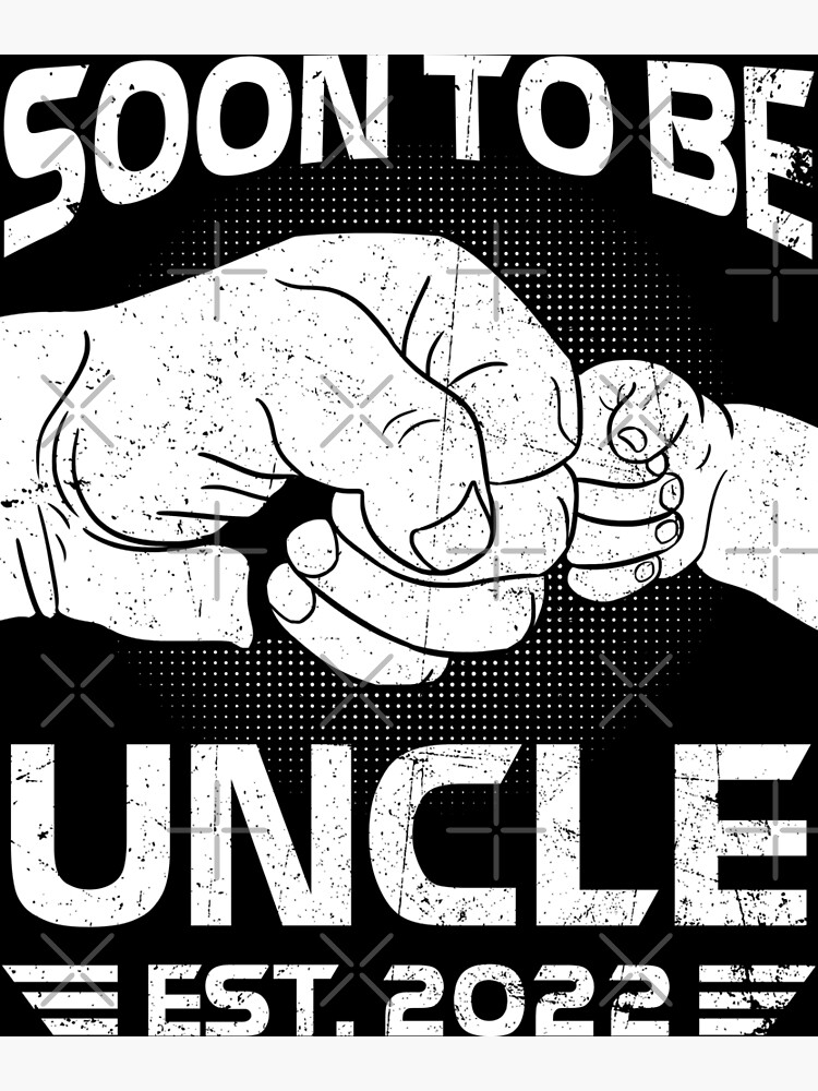 "Soon To Be Uncle Est 2022 Family Matching" Poster for Sale by ...
