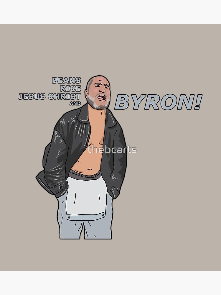 "Beans Rice Jesus Christ and BYRON" Poster for Sale by thebcarts ...