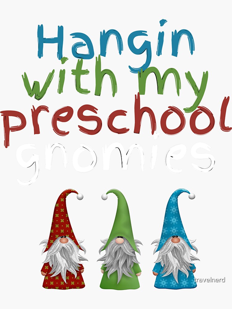 "Hangin With My Preschool Gnomies" Sticker for Sale by travelnerd ...