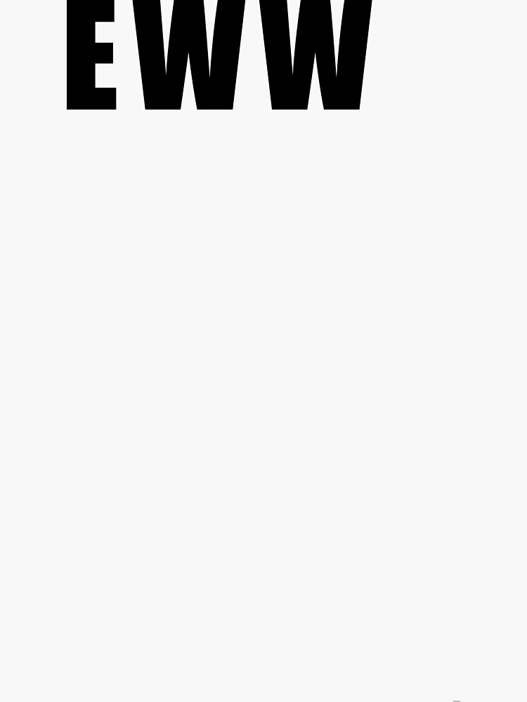 "eww" Sticker for Sale by Hiross | Redbubble