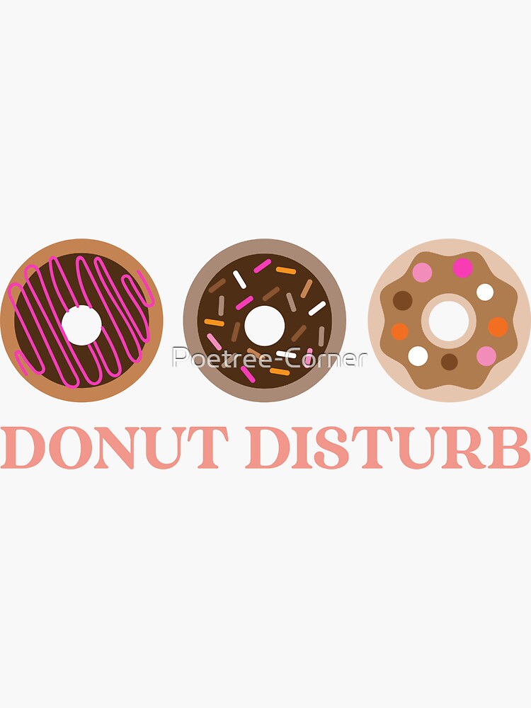 "Donut Disturb" Sticker by Poetree-Corner | Redbubble