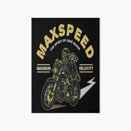 "Max speed, the spirit of café racer ,Maximum Velocity " Art Board ...