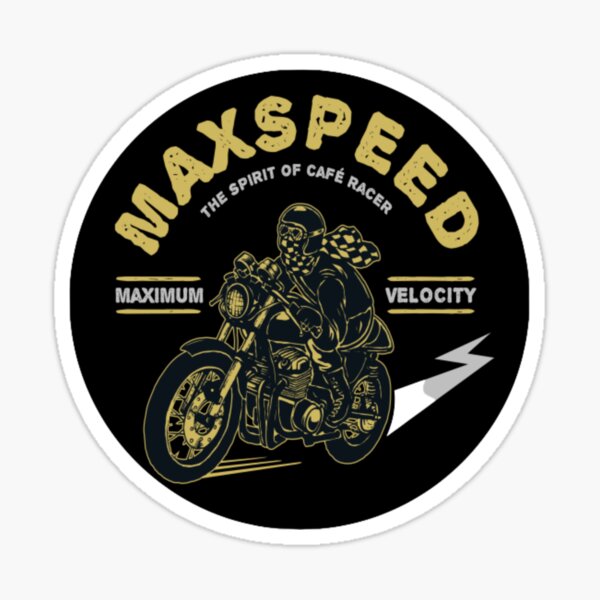 "Max speed, the spirit of café racer ,Maximum Velocity " Sticker for ...
