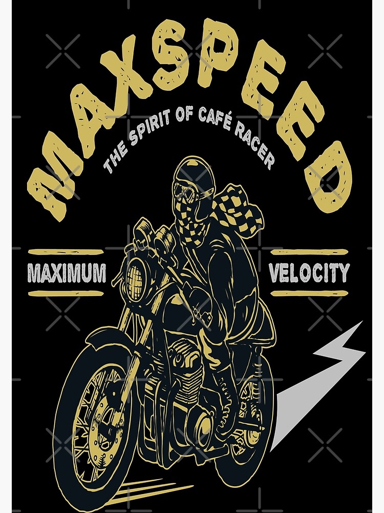 "Max speed, the spirit of café racer ,Maximum Velocity " Poster for ...