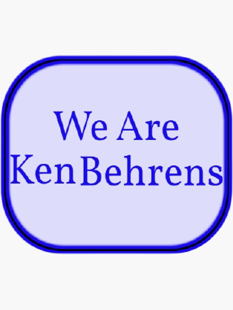"We Are Ken Behrens" Sticker for Sale by freedomblack | Redbubble