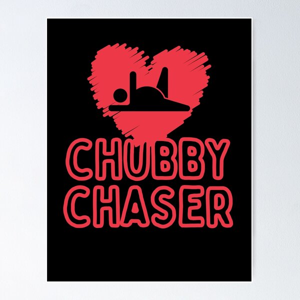 "Male Chubby Chaser-Meme" Poster for Sale by Rally-Girl | Redbubble