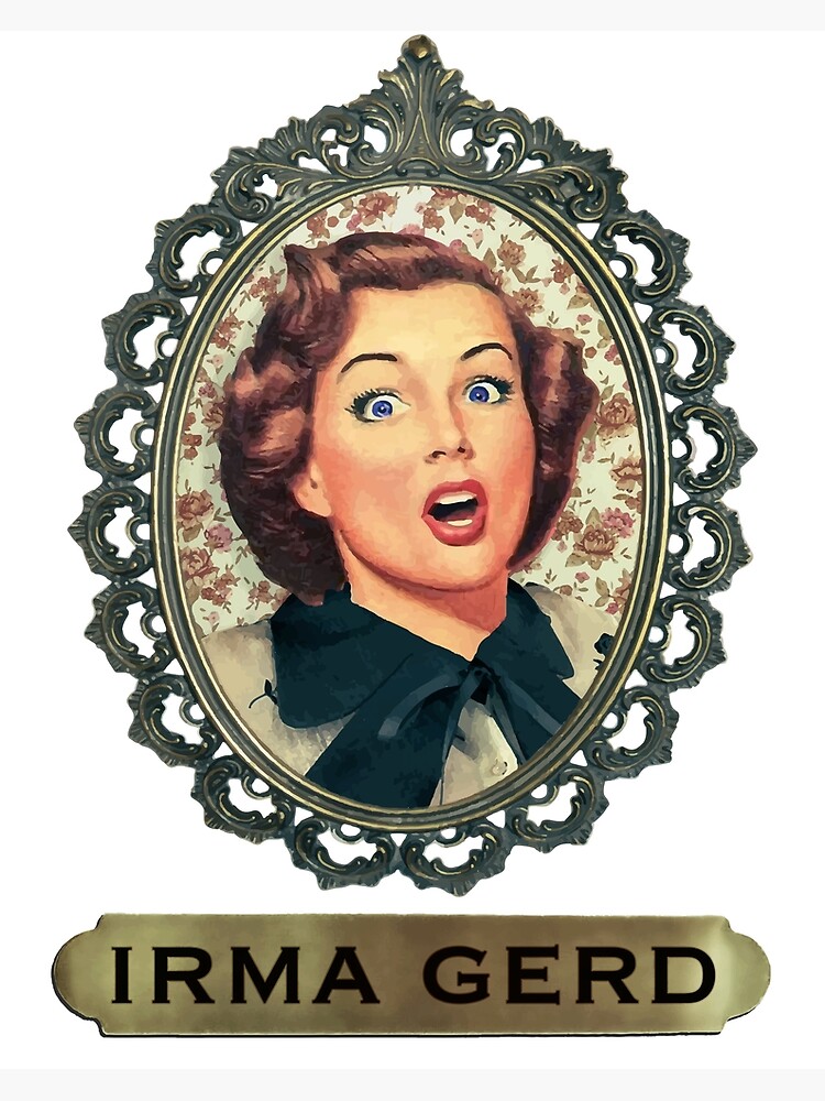 "Irma Gerd" Poster for Sale by XumneeKwaing | Redbubble