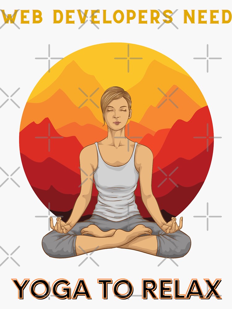 "Web Developers Need Yoga To Relax" Sticker for Sale by Dawia-Shop ...