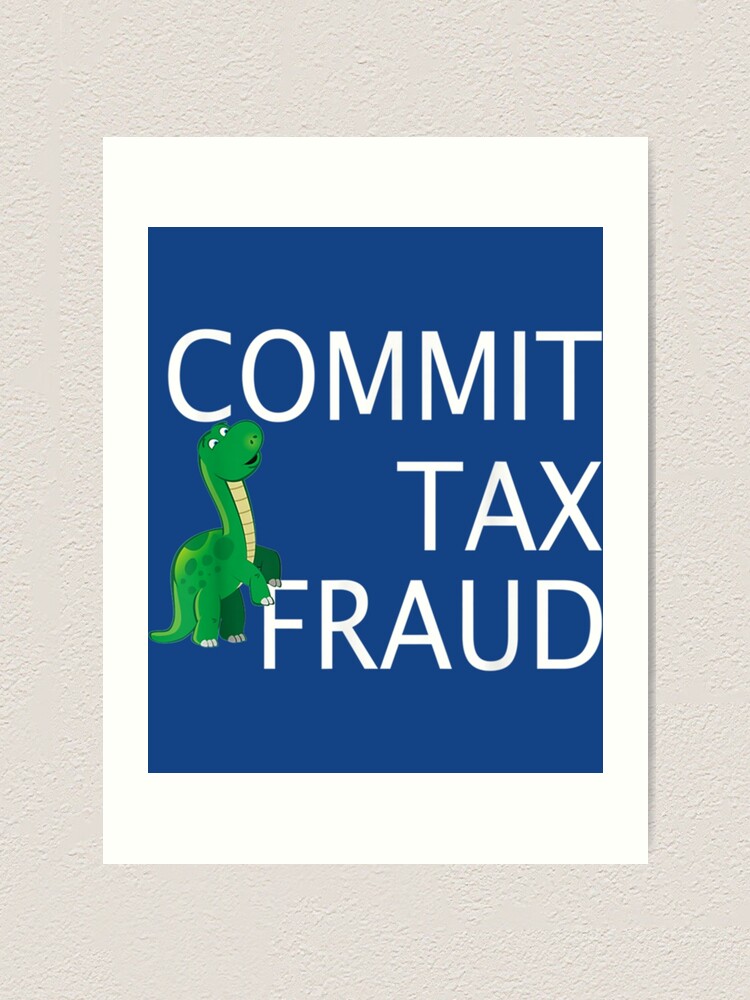 "Funny commit tax fraud LOvers Memes For Barneey commit tax fraud " Art ...