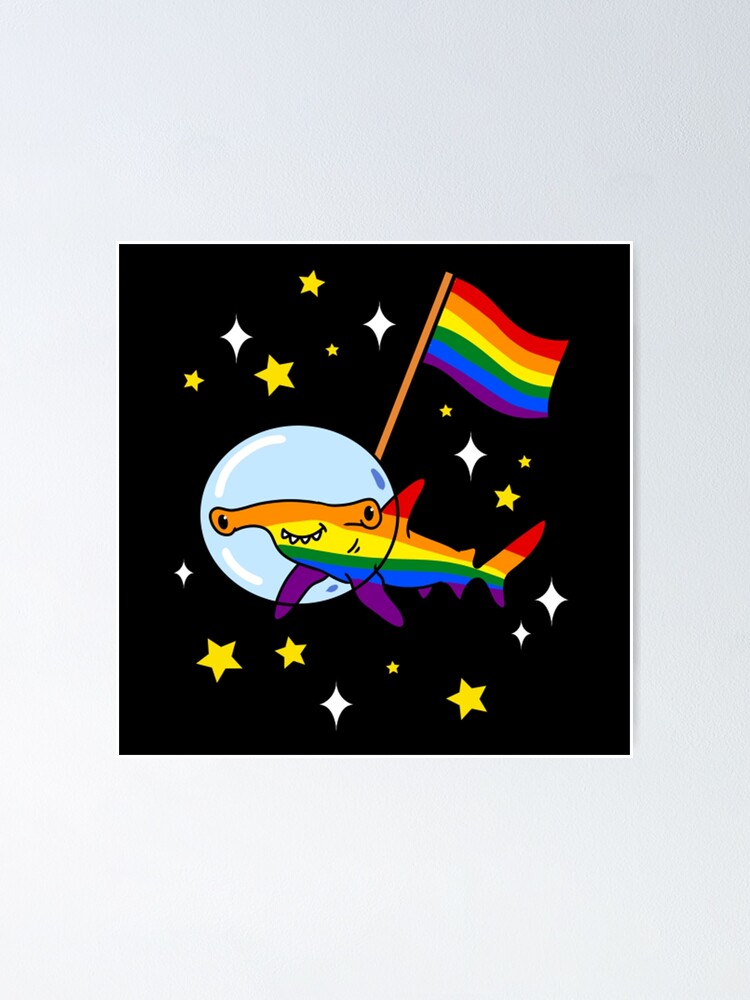 "Gay Hammerhead Shark In Space Gay Pride" Poster for Sale by marianaiaoh | Redbubble