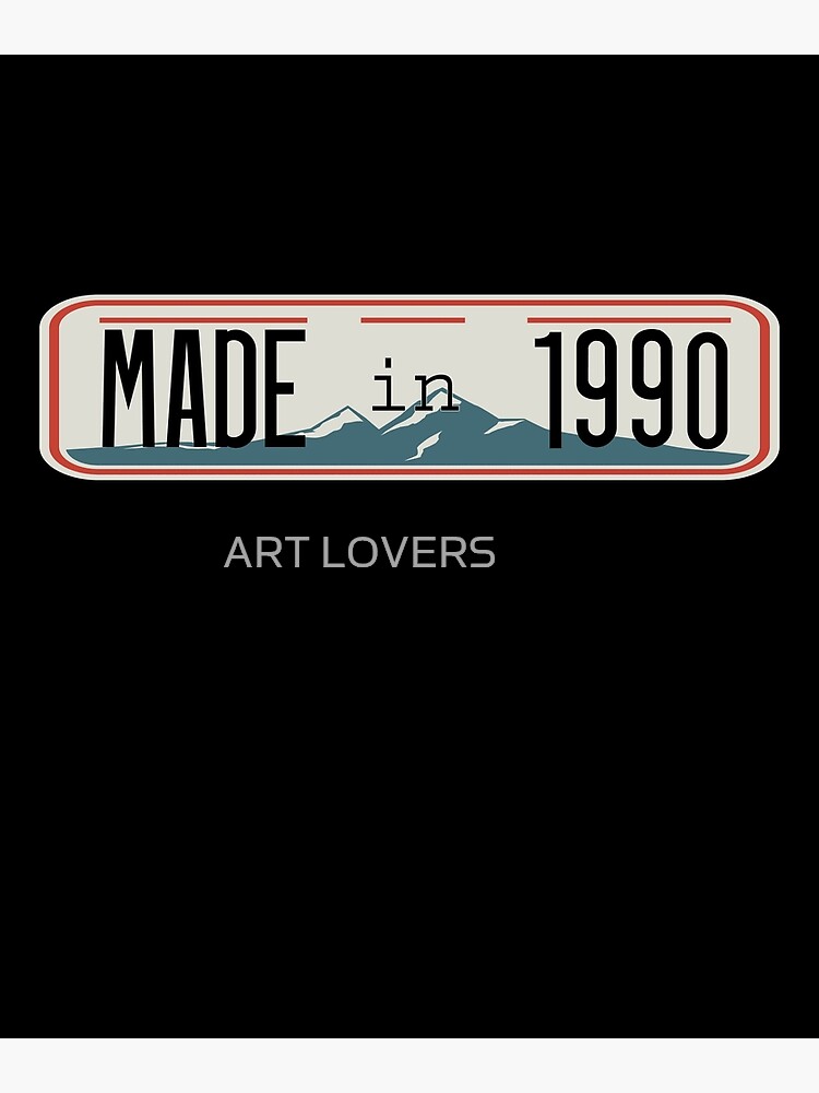 "Made in 1990" Poster for Sale by GayStil | Redbubble