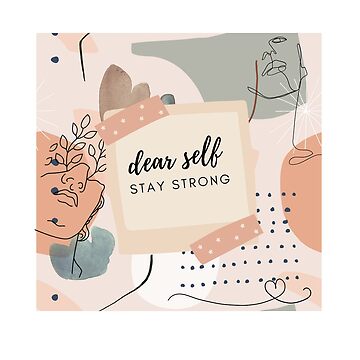 "Dear self stay strong" Poster for Sale by AyeshaCreates | Redbubble