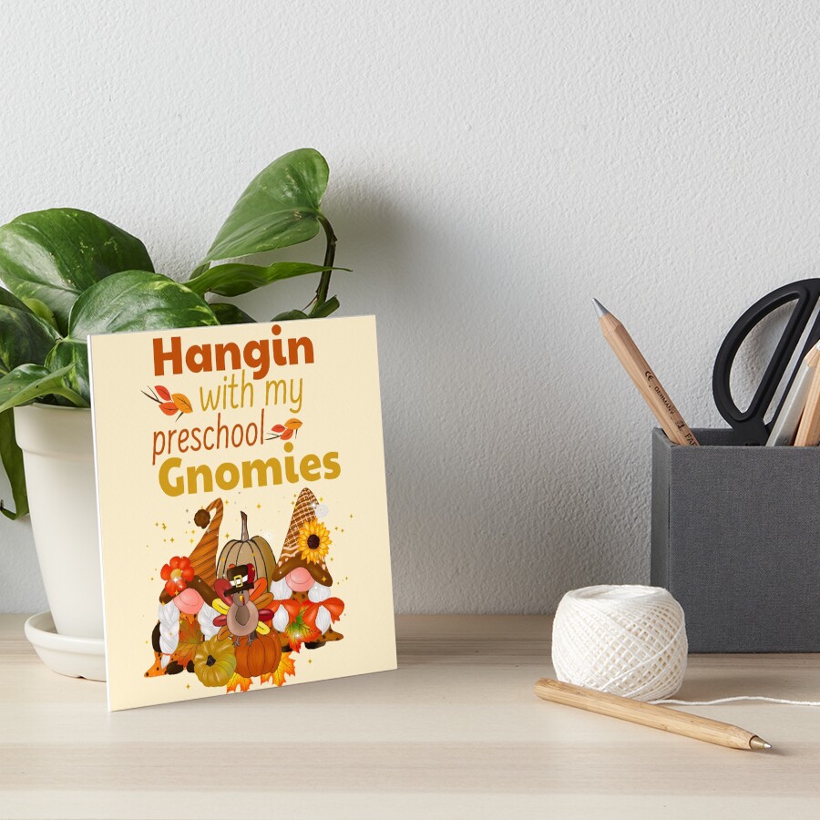 "hangin with my preschool gnomies - funny gnome" Art Board Print by ...
