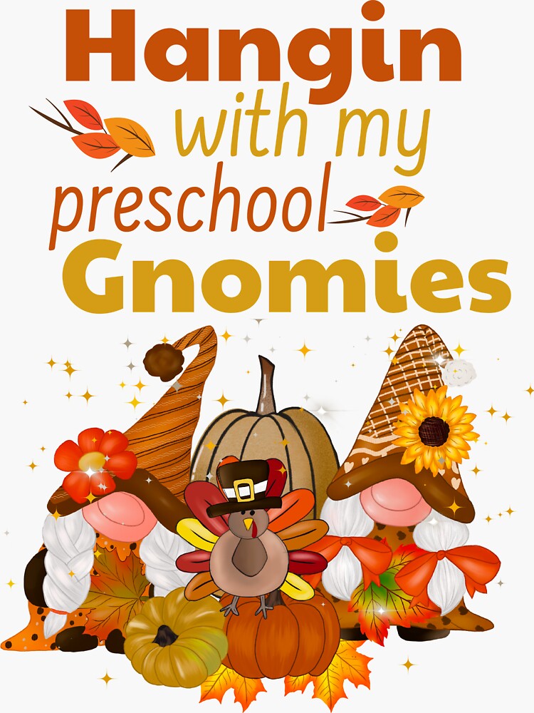 "hangin with my preschool gnomies - funny gnome" Sticker for Sale by ...