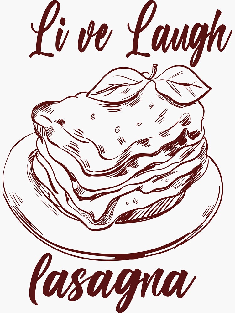 "live laugh lasagna" Sticker by designepodstor | Redbubble