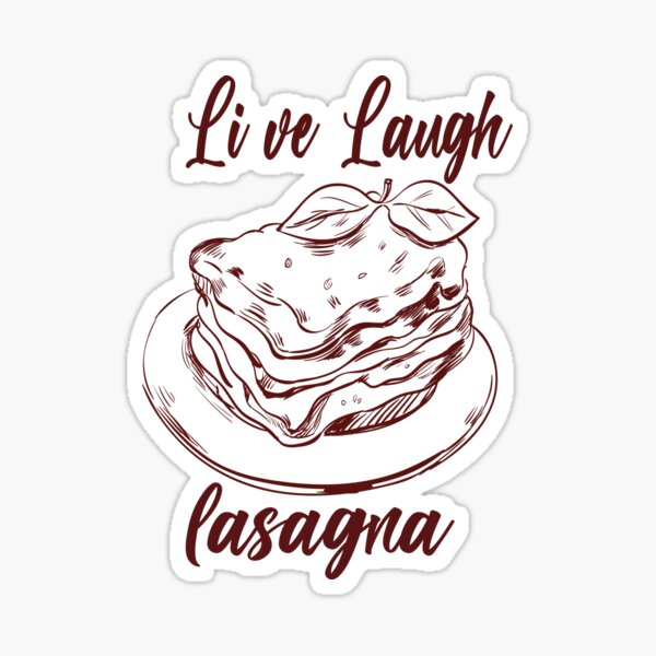 "live laugh lasagna" Sticker by designepodstor | Redbubble