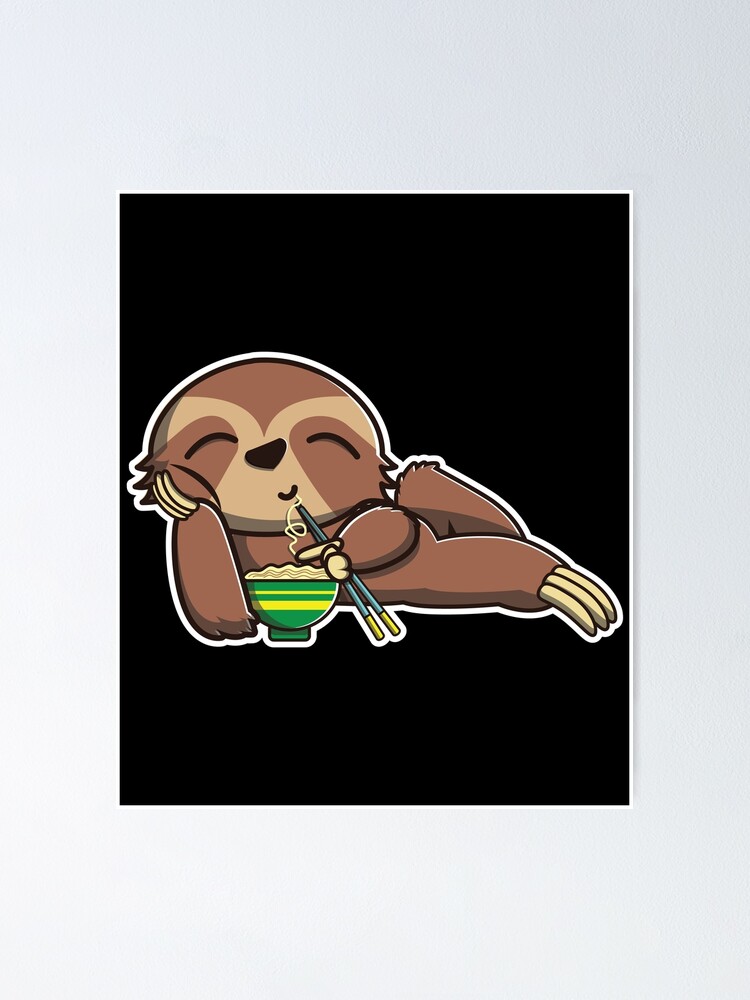 "Cute Sloth Eating Ramen Noodle Kawaii Sloth for kids product" Poster ...