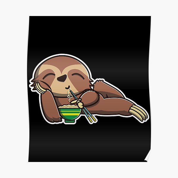 "Cute Sloth Eating Ramen Noodle Kawaii Sloth for kids product" Poster ...