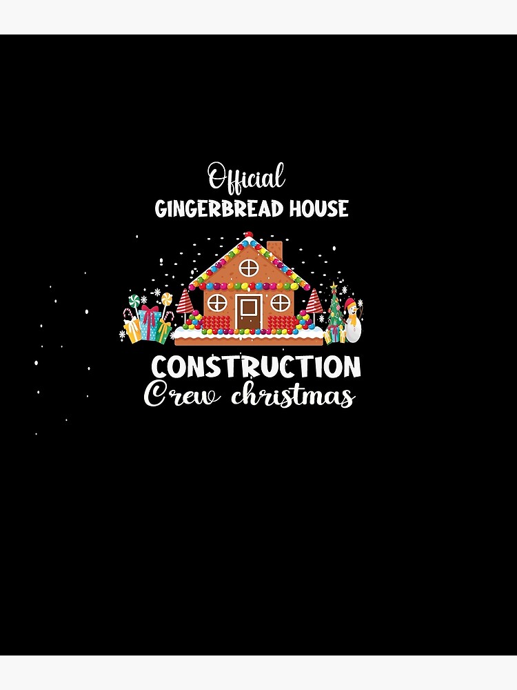 "Official gingerbread house construction crew christmas " Photographic ...