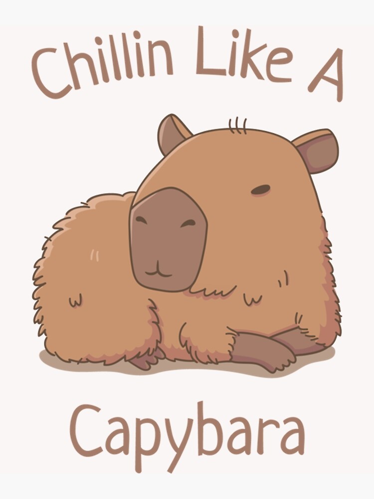 "Chilin Like A Capybara " Poster for Sale by FreshDressedTee | Redbubble
