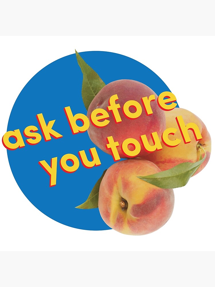 "Ask Before You Touch" Poster for Sale by projectconsent | Redbubble