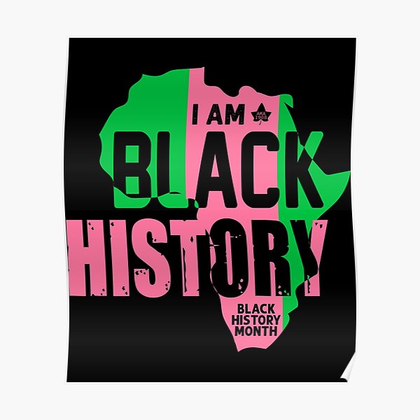 "I am Black History AKA | Black History Month AKA | Aka Paraphernalia ...