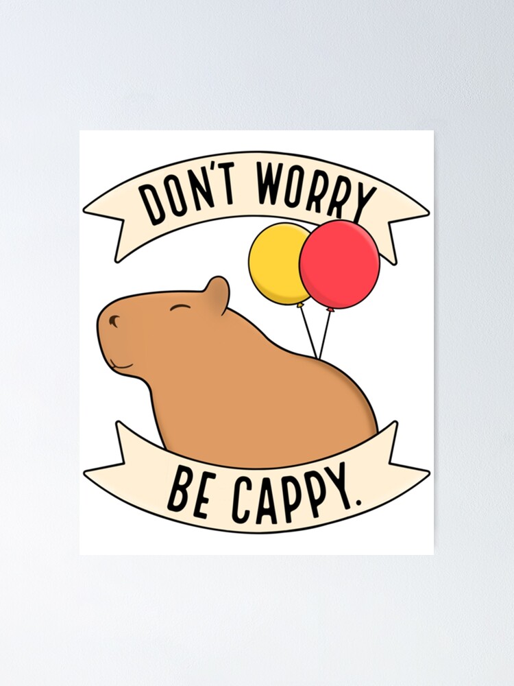 "Don_t Worry Be Cappy " Poster for Sale by FreshDressedTee | Redbubble