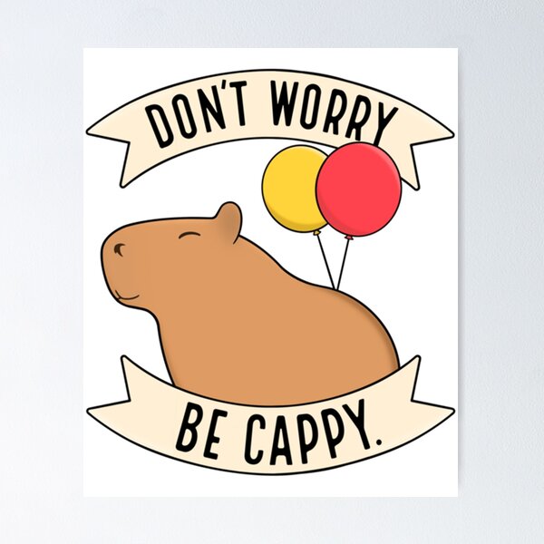 "Don_t Worry Be Cappy " Poster for Sale by FreshDressedTee | Redbubble