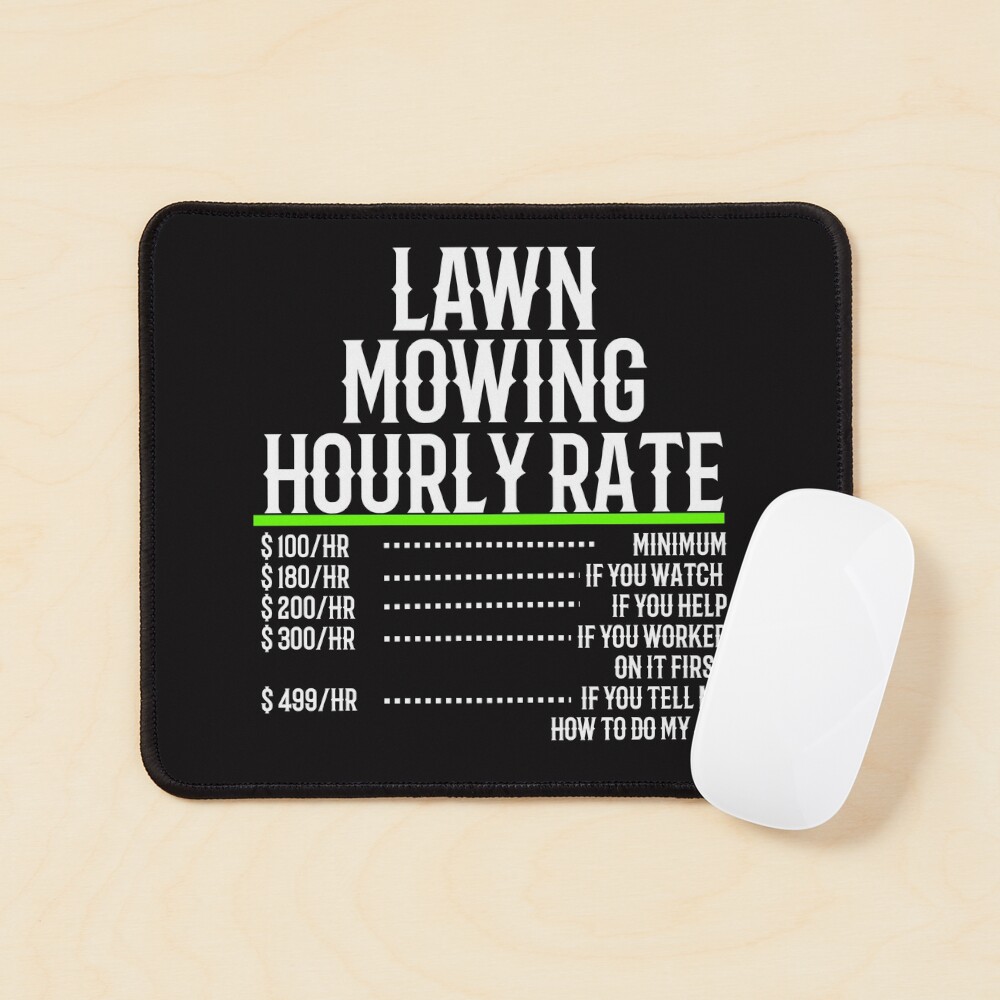 "Lawn Mowing Hourly Rate" Classic T-Shirt for Sale by TeesYouWant ...