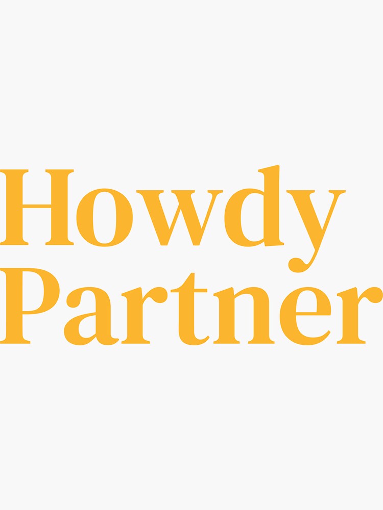 "Howdy Partner" Sticker by CyberCubed | Redbubble