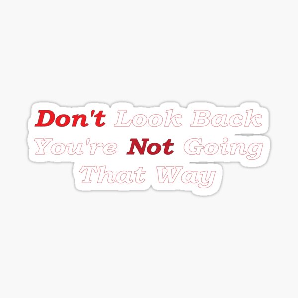 "Don't Look Back You're Not Going That Way-that way ragnar" Sticker for ...