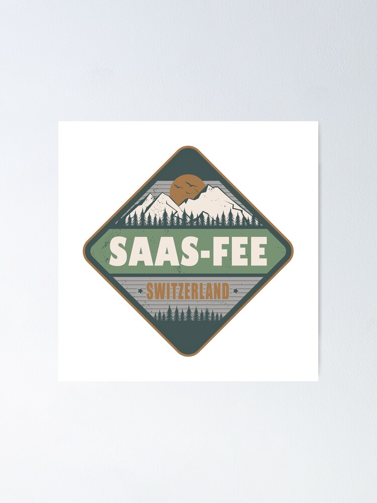 "Saas-Fee Switzerland Swiss Alps Vintage Hiking Design" Poster for Sale ...