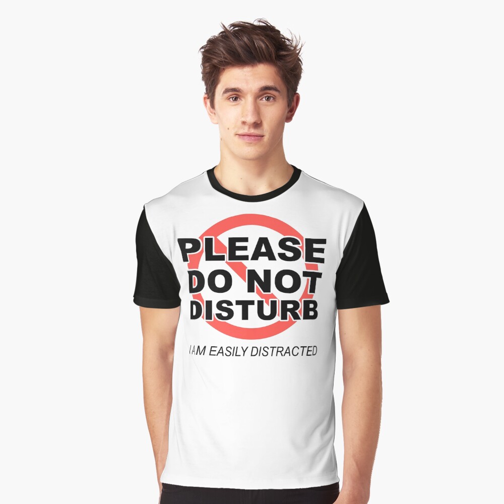"PLEASE DO NOT DISTURB - I Am Easily Distracted" Poster for Sale by ...