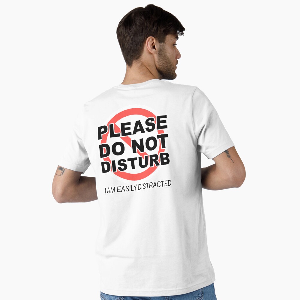 "PLEASE DO NOT DISTURB - I Am Easily Distracted" Poster for Sale by ...