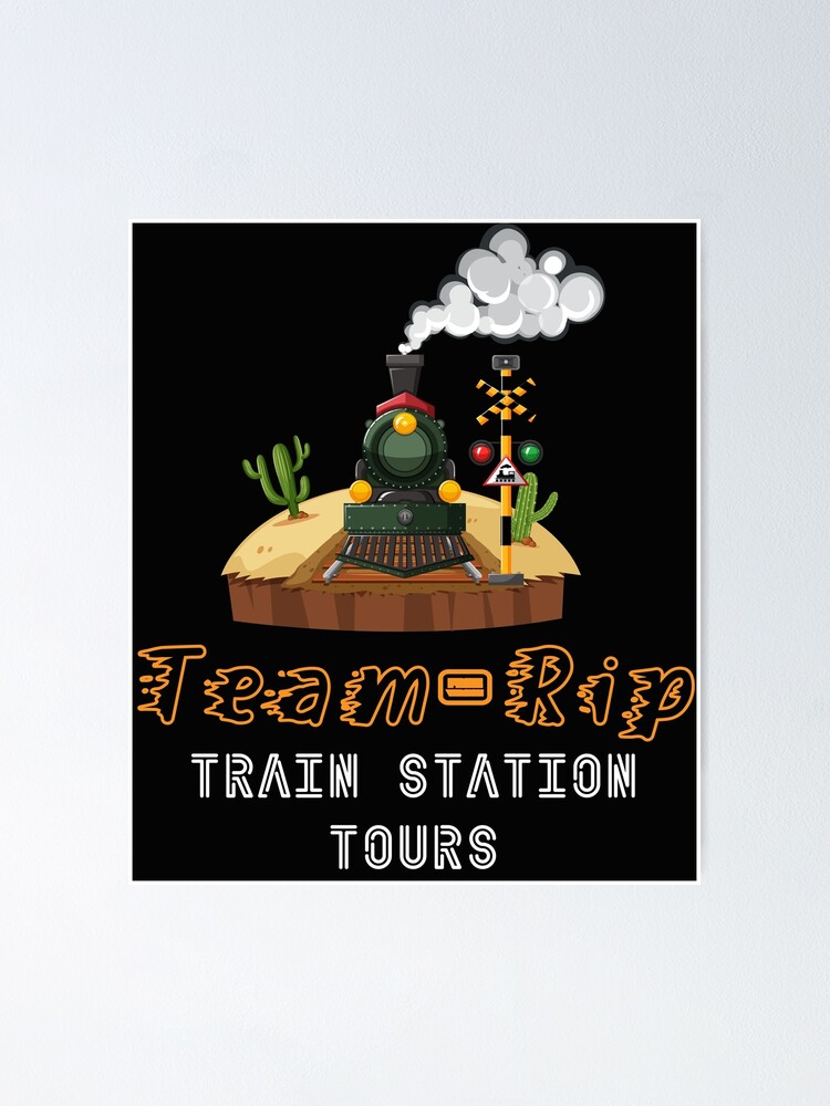 "Team-Rip Train Station Tours Yellowstone" Poster for Sale by YouZy ...
