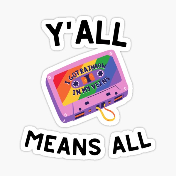 "Y'all Means All" Sticker for Sale by VAHPROD | Redbubble