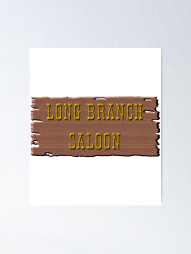 "Long Branch Saloon " Poster by Rogerpetro | Redbubble