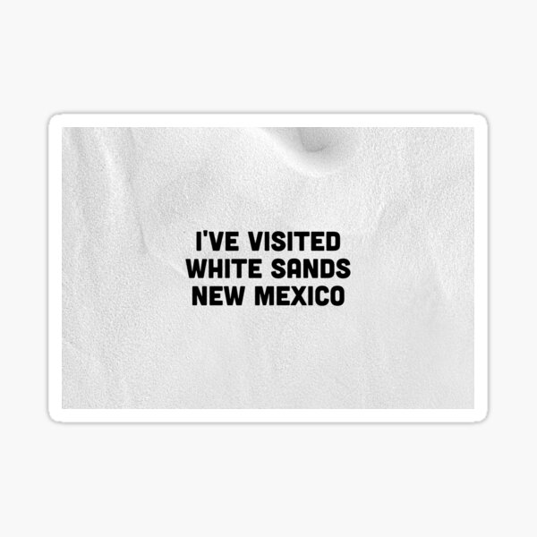 "I've Visited White Sands National Park Gypsum Sand Dunes Photography ...