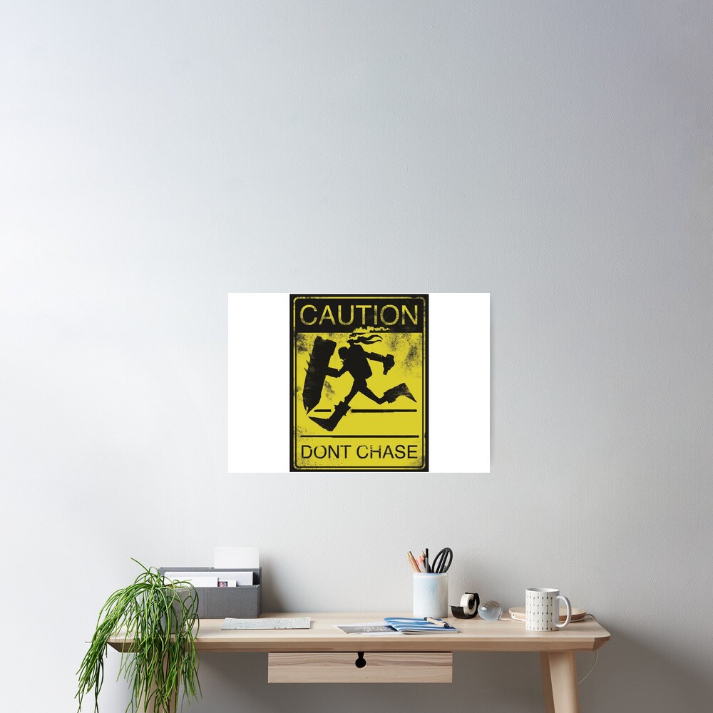 "Singed "dont chase" Meme" Poster for Sale by DZepcan | Redbubble