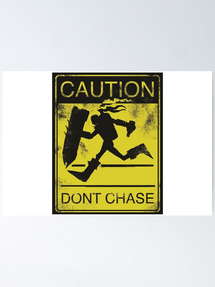 "Singed "dont chase" Meme" Poster for Sale by DZepcan | Redbubble