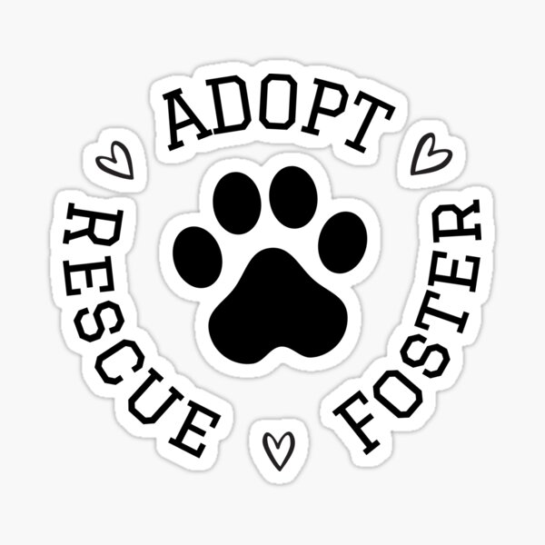 "Adopt Rescue Foster" Sticker by AnAvidArtist | Redbubble