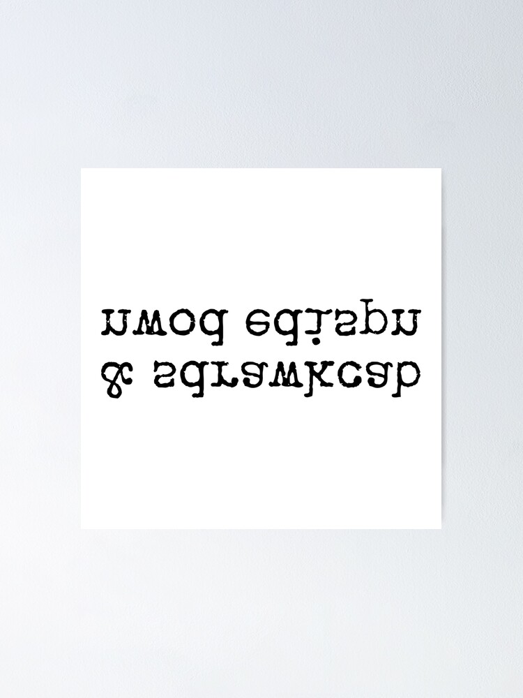 "Backwards & Upside Down" Poster for Sale by IXXIN | Redbubble