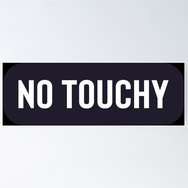 "No Touchy - Funny Helmet Stickers" Poster for Sale by voidcrow | Redbubble